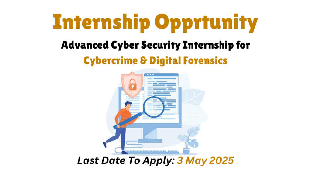 Advanced Cyber Security Internship for Cybercrime & Digital Forensics